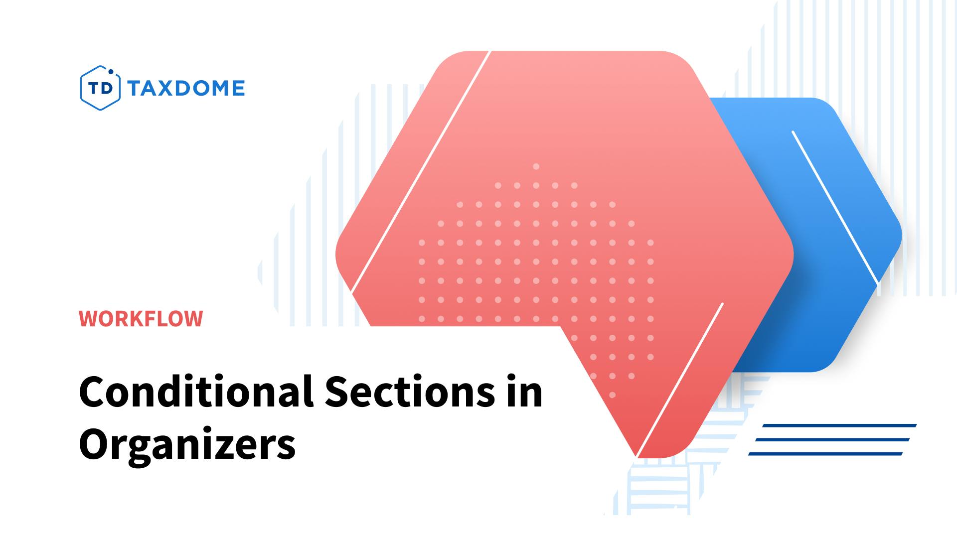 Conditional Sections in Organizers - TaxDome