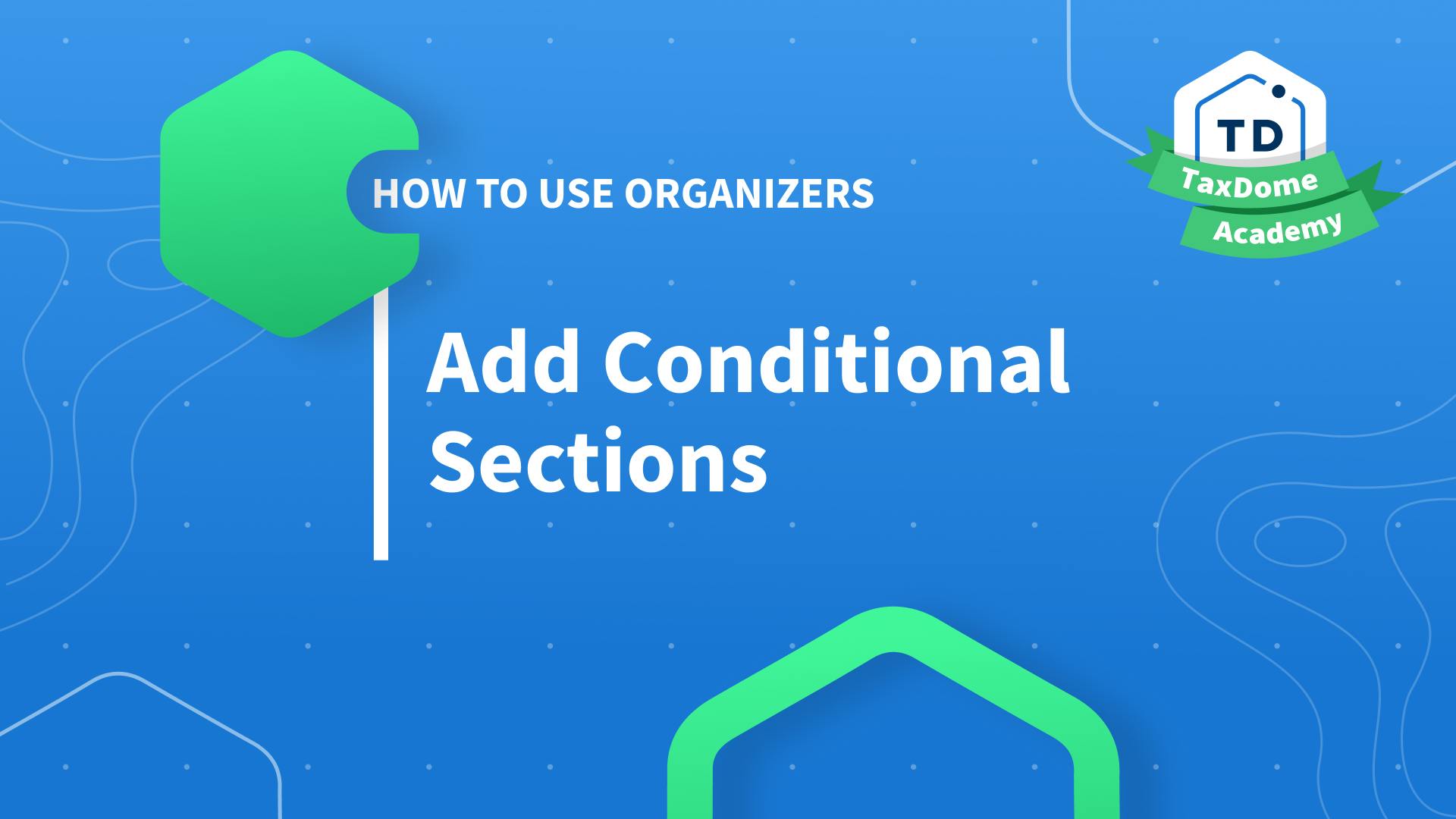 TaxDome Academy – How to Add Conditional Sections - TaxDome