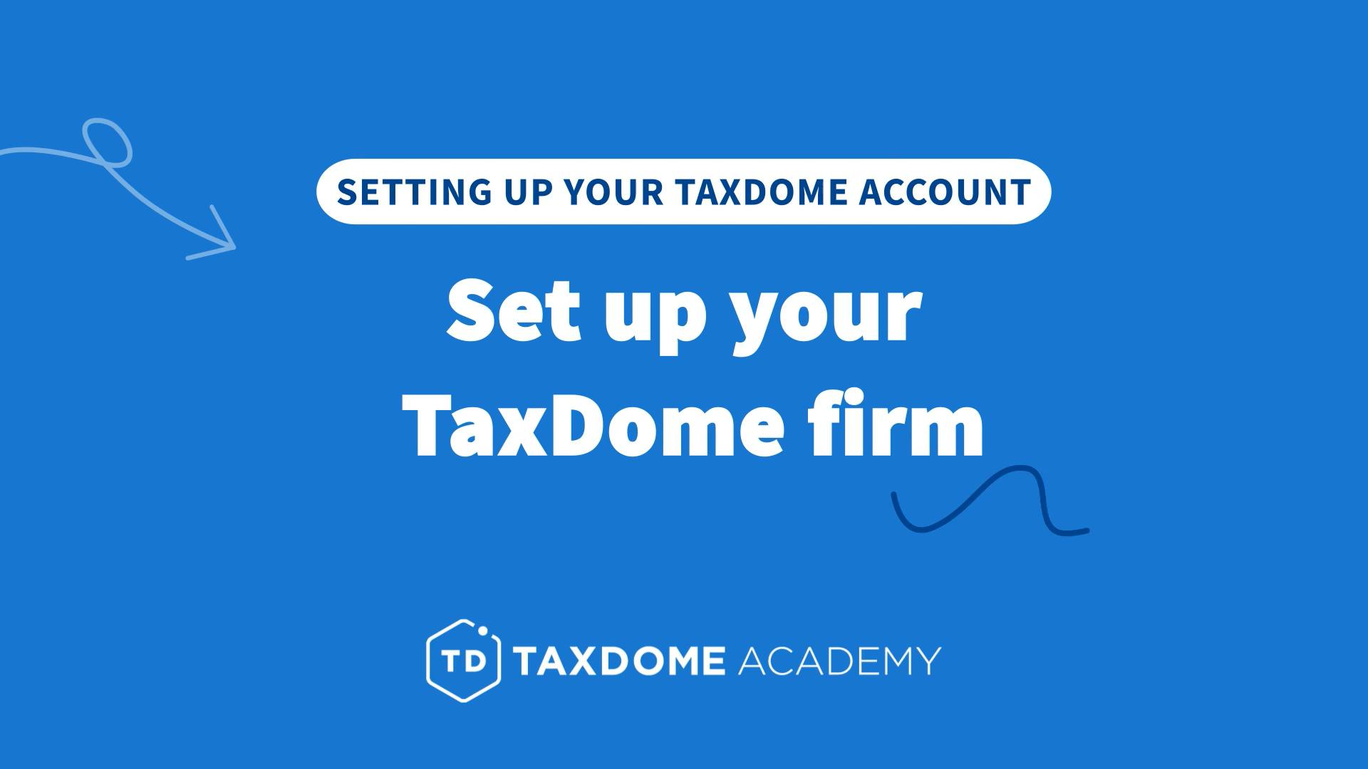 TaxDome Academy – Set up your TaxDome firm (for the firm owner) - TaxDome